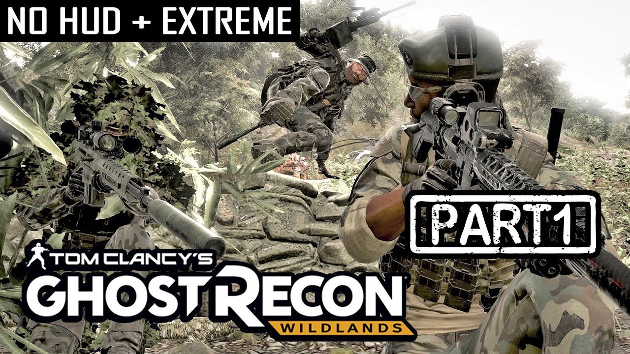 [F.I.S.T] GHOST RECON WILDLANDS | CO-OP S2 Part 1 | NO HUD + EXTREME ...