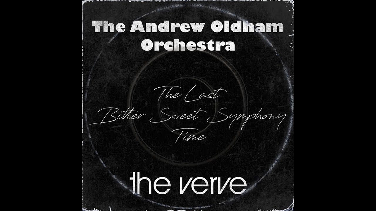 The Andrew Oldham Orchestra + The Verve - The Last Bitter Sweet ...
