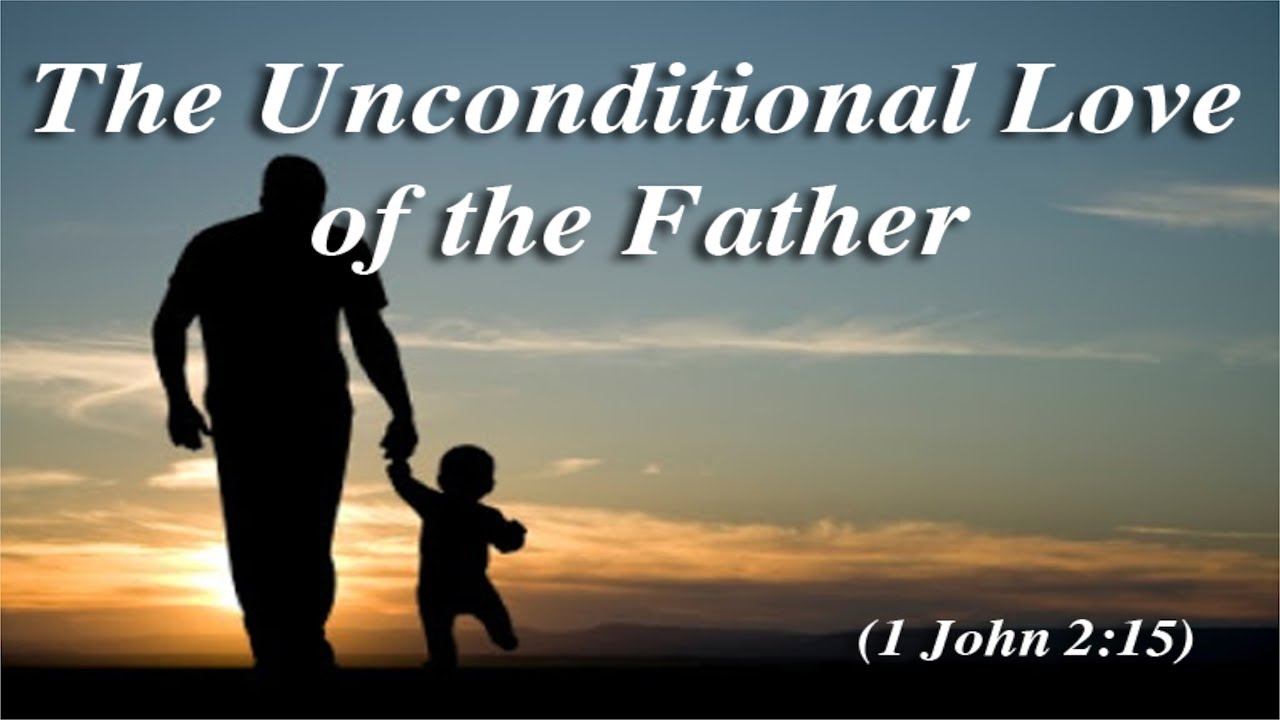 The Unconditional Love of the Father - YouTube