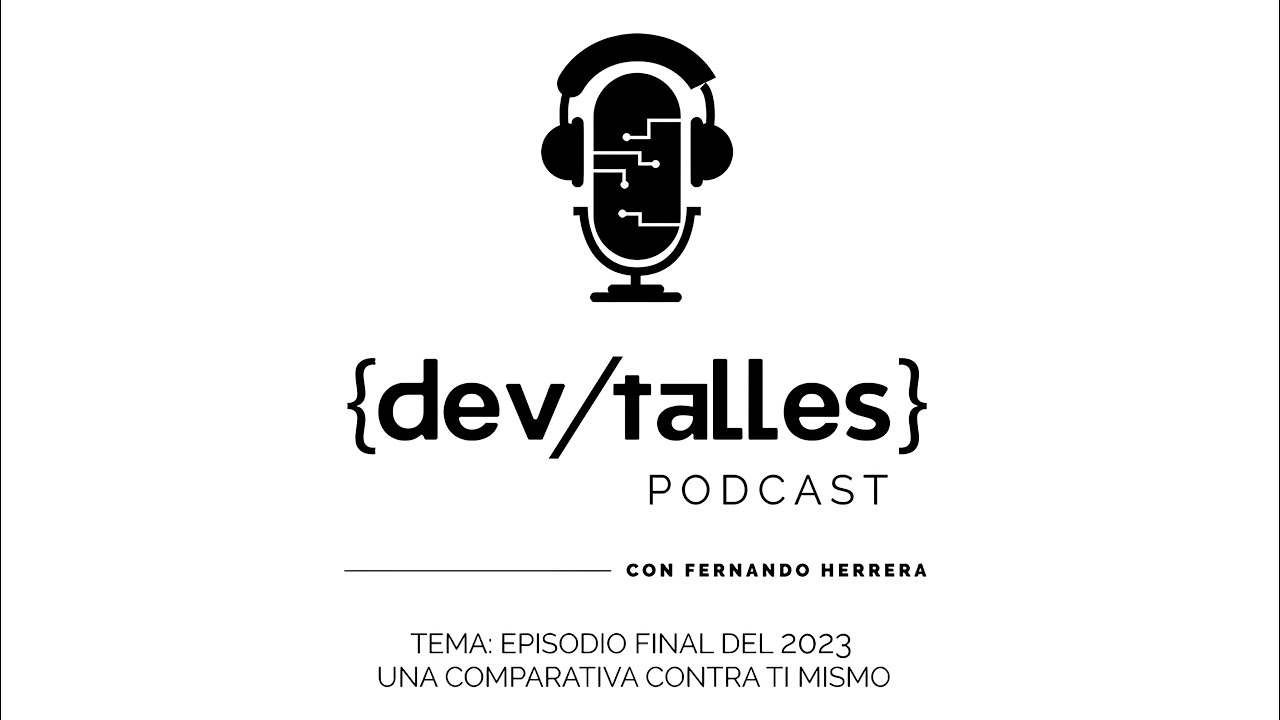 DevTalles PodCast - 146: Fin del 2023 | Comparativa contra ti mismo - YouTube