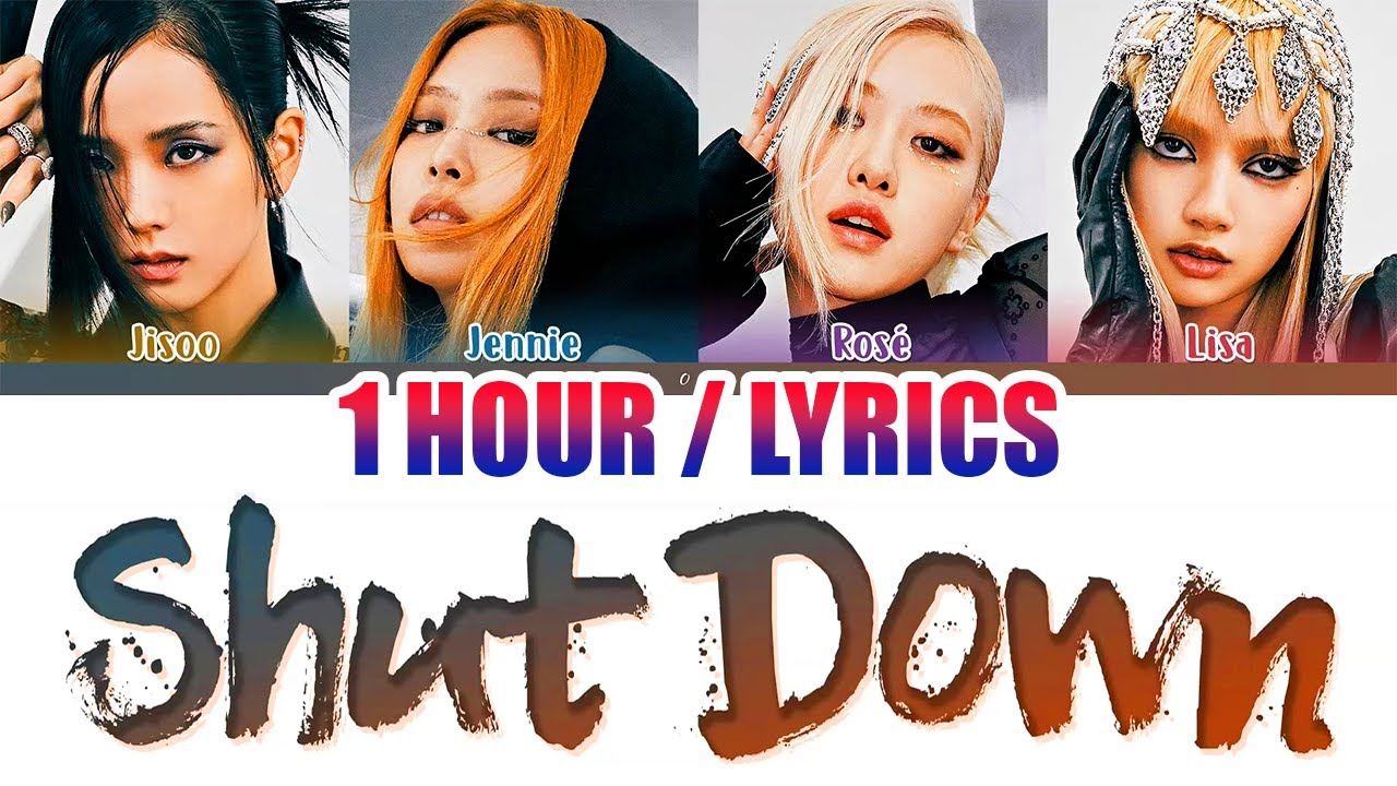 BLACKPINK (블랙핑크) - Shut Down (1 HOUR LOOP) Lyrics | 1시간 - YouTube