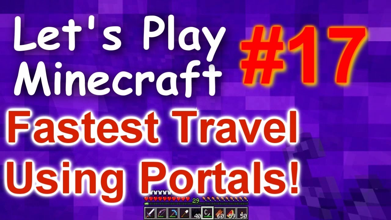 Let's Play Minecraft Survival (Part 17) - Fast Travel with Nether ...
