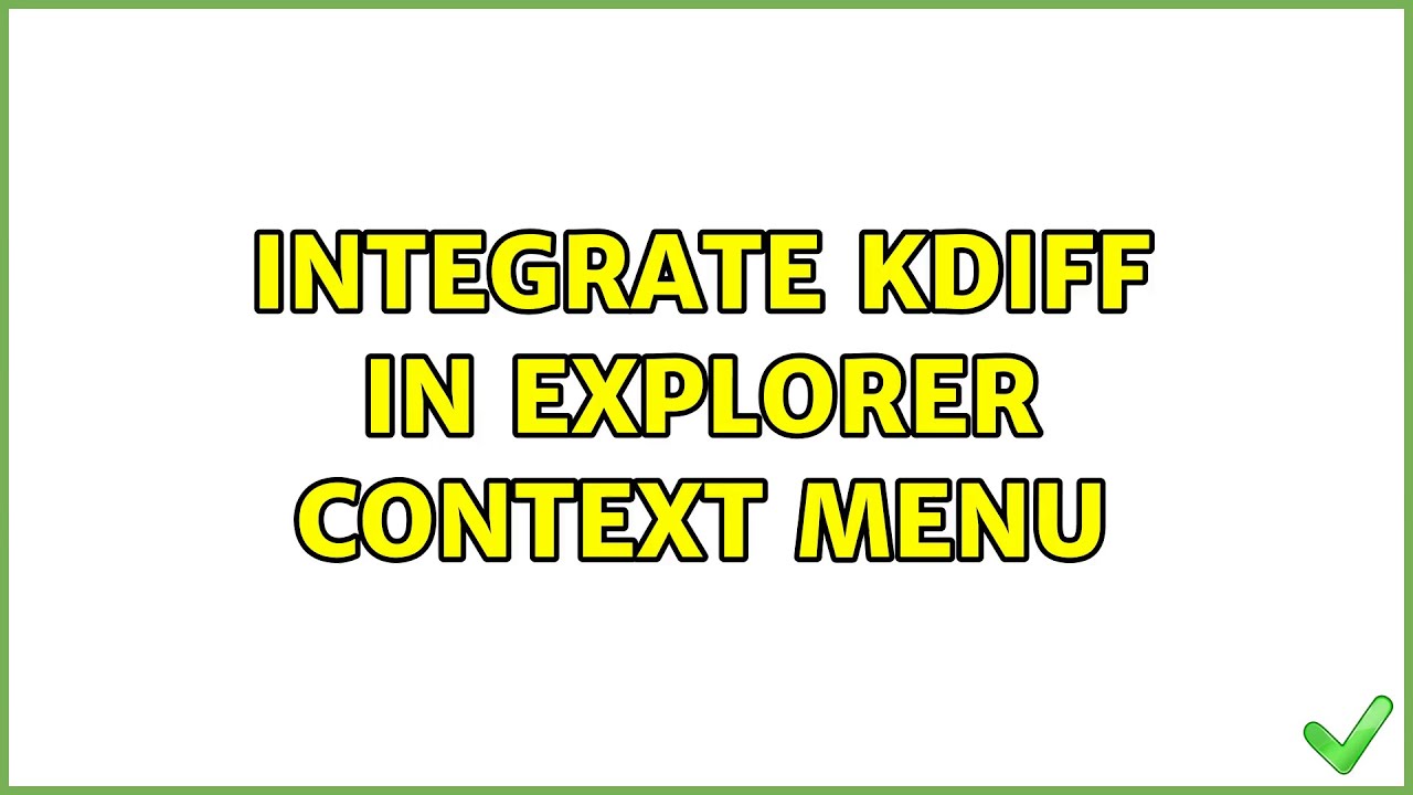integrate KDIFF in explorer context menu - YouTube