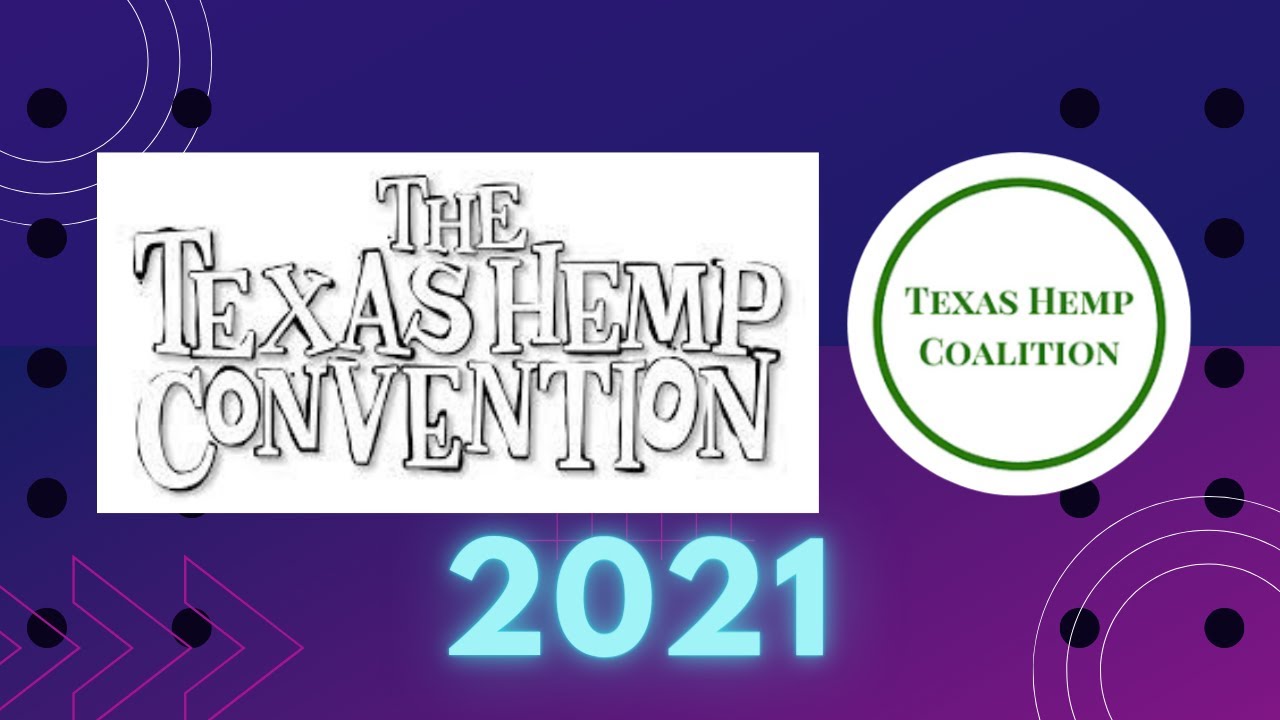 Texas Hemp Convention + Texas Hemp Coalition 2021 | Whats Happening Now ...