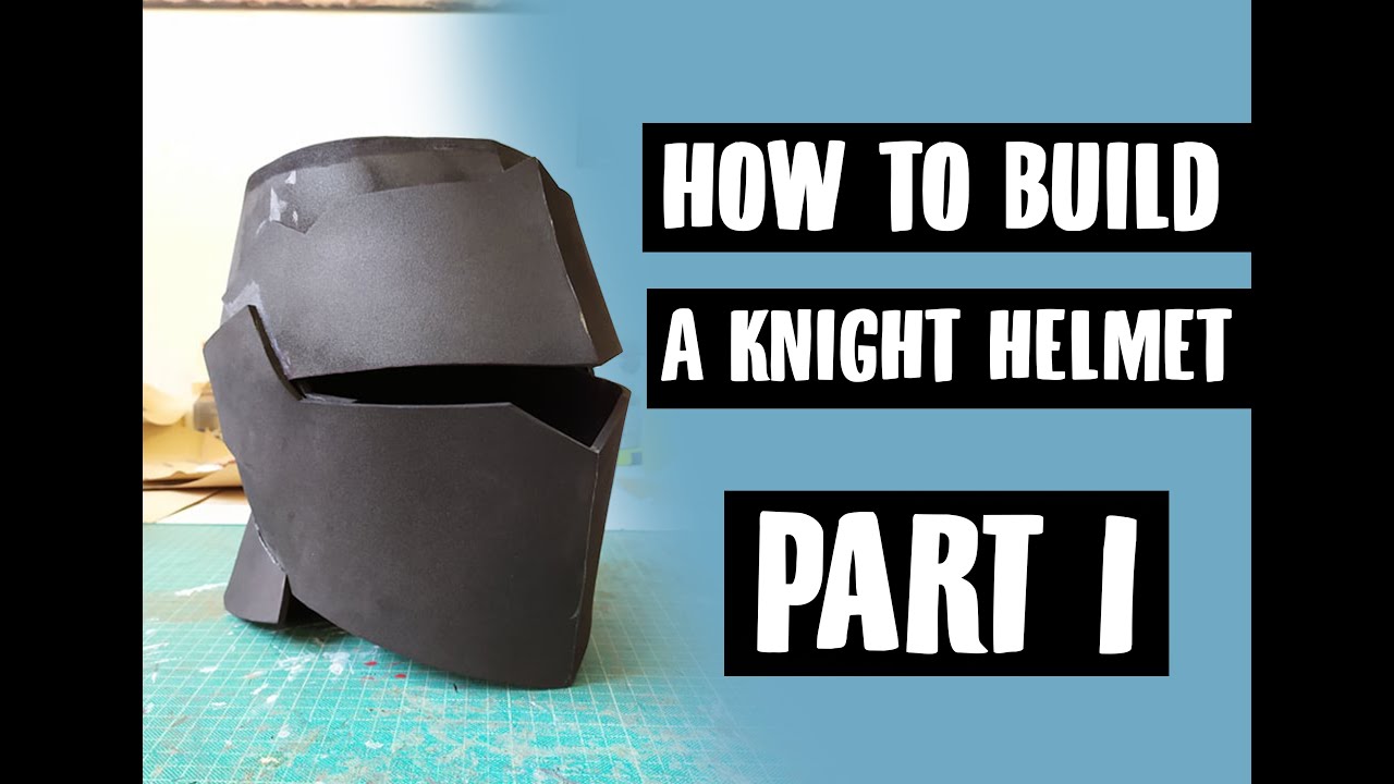 HOW TO BUILD A KNIGHT HELMET - PART 1 - YouTube