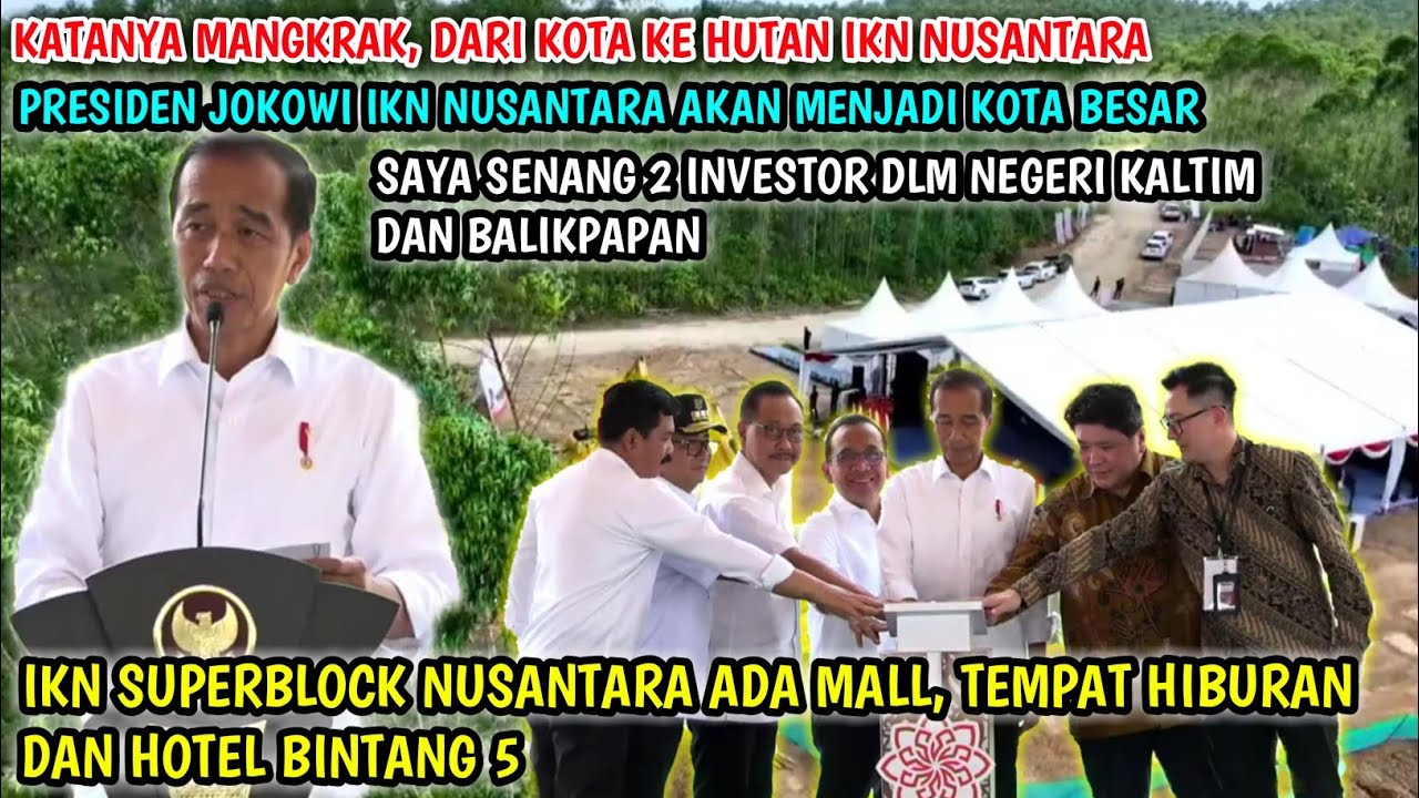 Presiden Jokowi Senang Investor Dalam Negeri IKN Superblock Mall dan ...
