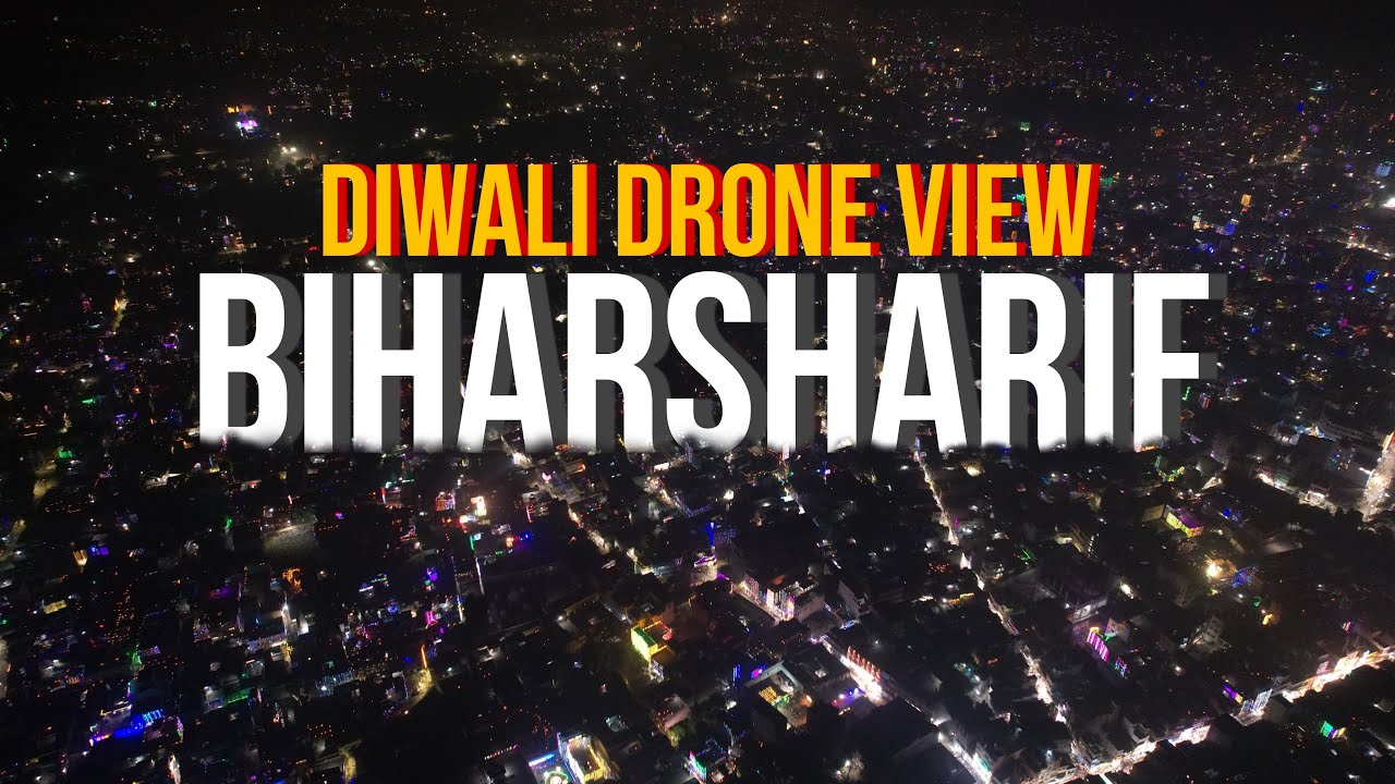 BIHAR SHARIF KI Diwali drone view | Diwali night view of bihar sharif ...