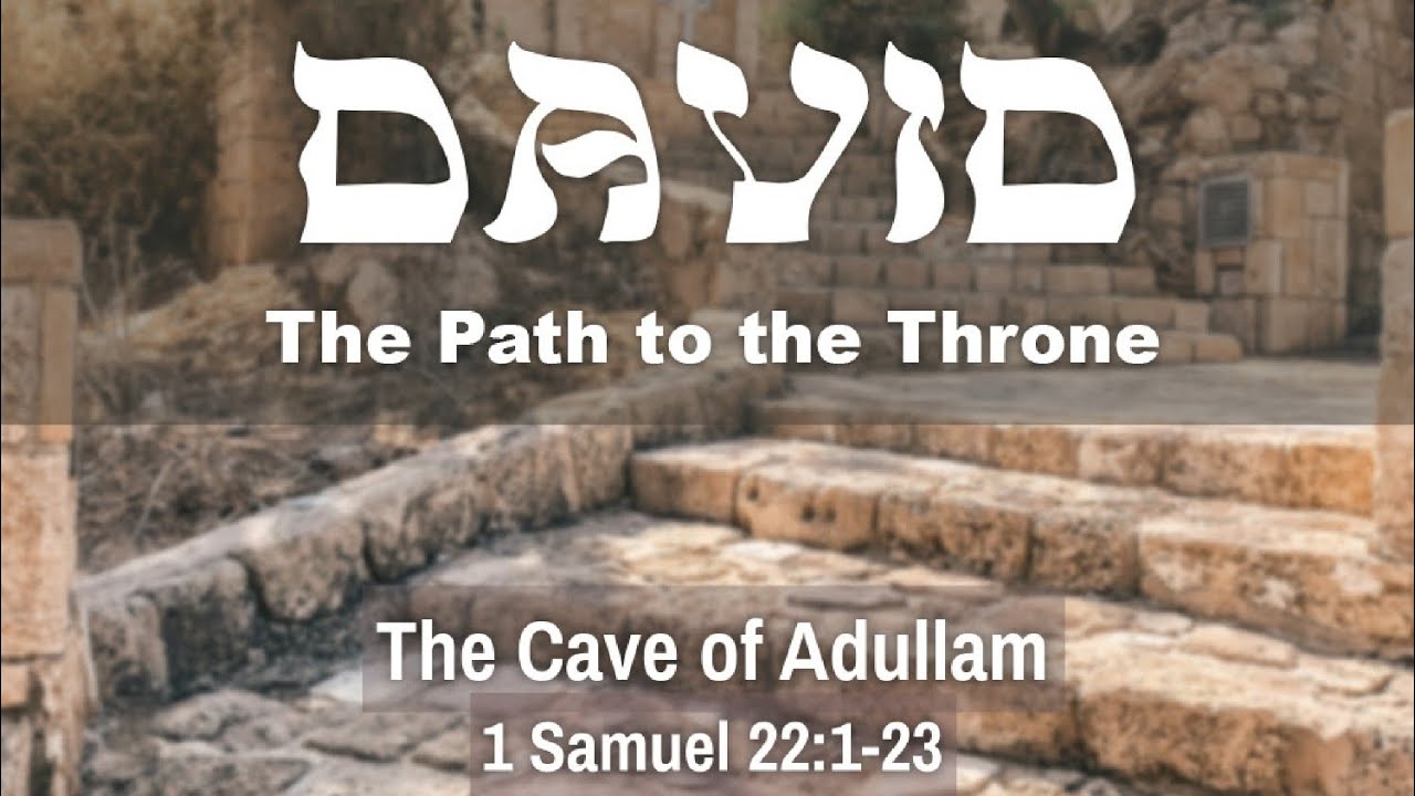 The Cave Of Adullam / I Samuel 22:1-23 / 09-01-24 PM - YouTube
