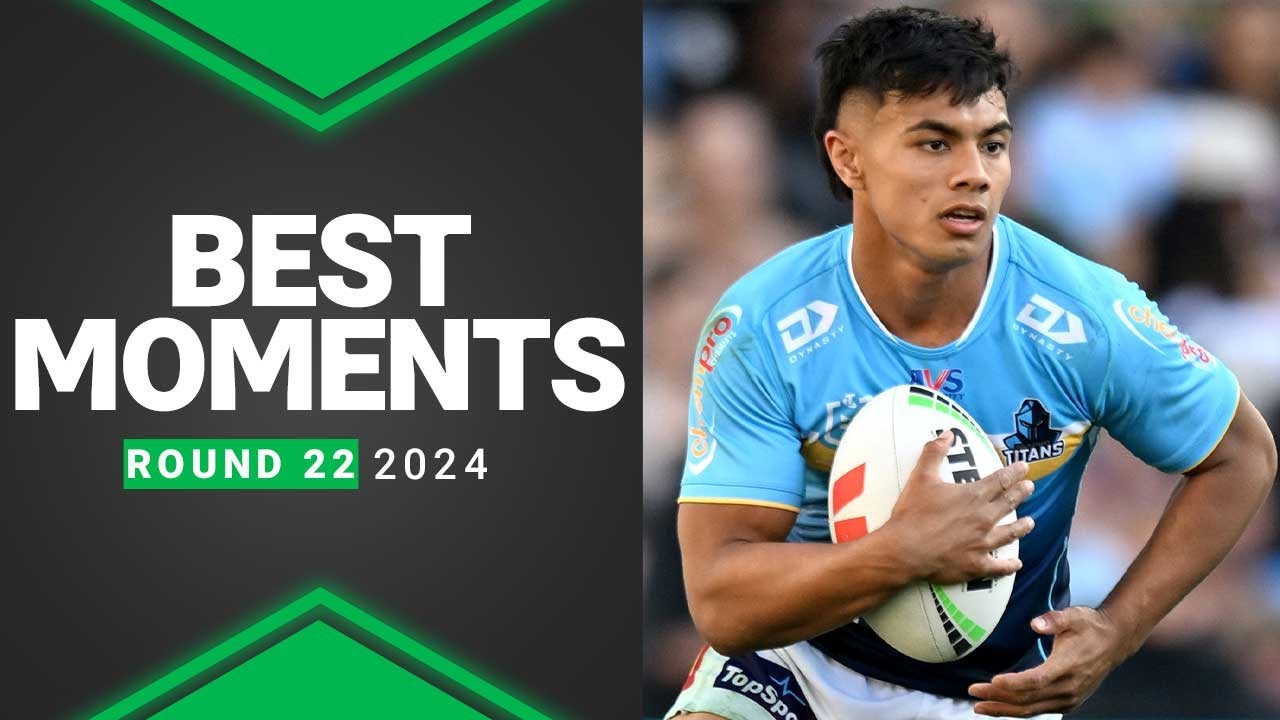 NRL 2024 | Best Moments | Round 22 - YouTube