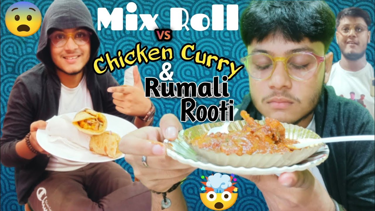 Exciting MIX-ROLL vs RUMALI ROOTI & CHICKEN CURRY ️‍🔥 | #food_review ...