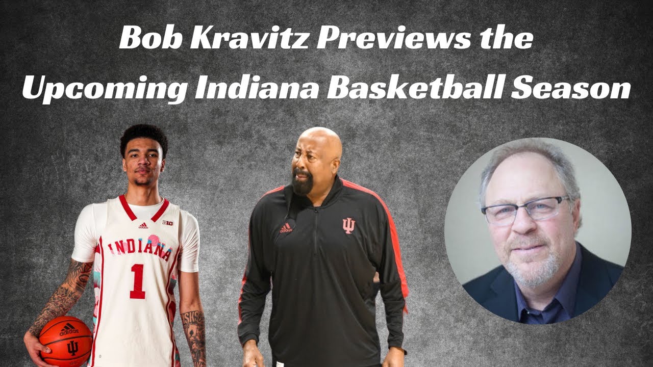 Bob Kravitz Previews the Upcoming Indiana Basketball Season - YouTube