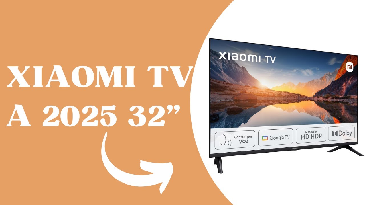 Xiaomi TV A 2025 32" - Smart TV HD HDR, Google TV, Control por Voz ...
