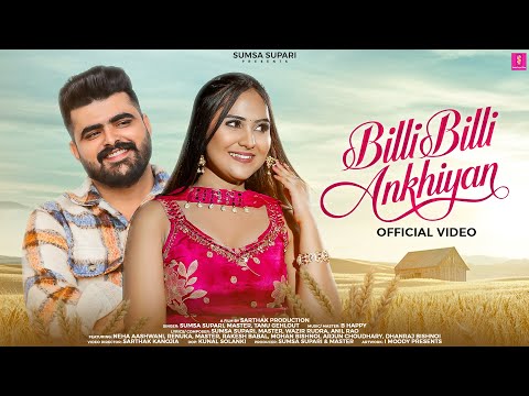 Official Video - Billi Billi Ankhiyan | Sumsa Supari | Master | Neha Ashwani | New Love Song 2025