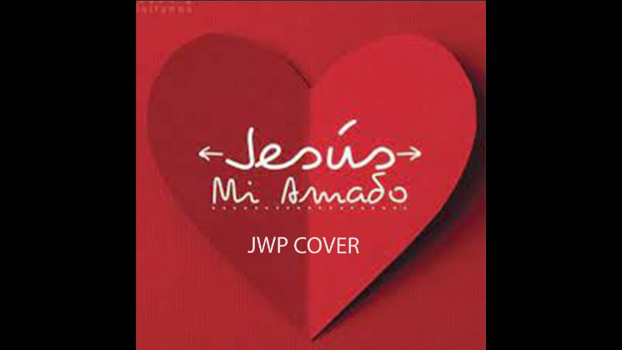 Mi Jesus Mi Amado-Jesus Adrian Romero(Cover)|| Juventud Worship ...