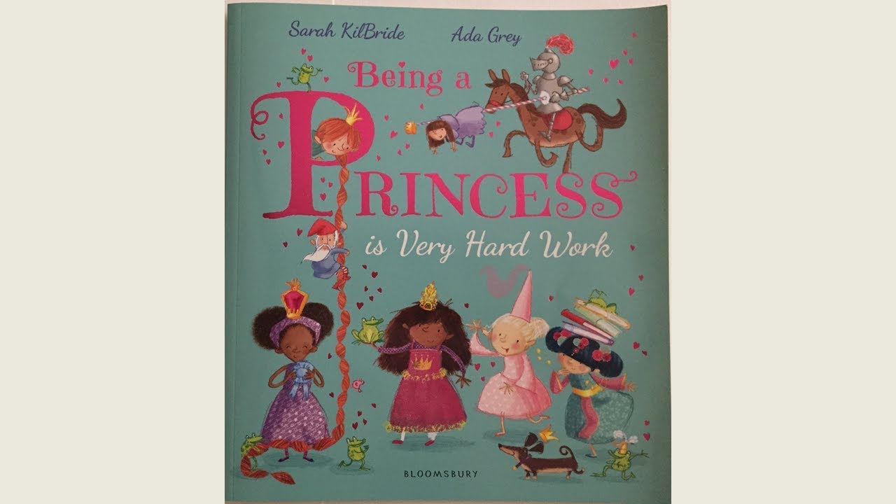 Being a PRINCESS is Very Hard Work | Read Aloud By ReadAloudStorybooks ...