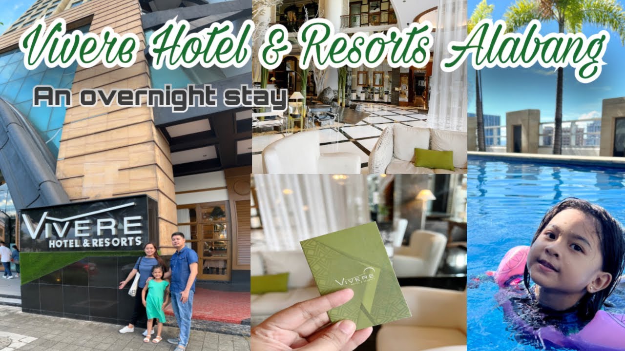 VIVERE HOTEL AND RESORTS ALABANG EXPERIENCE - YouTube