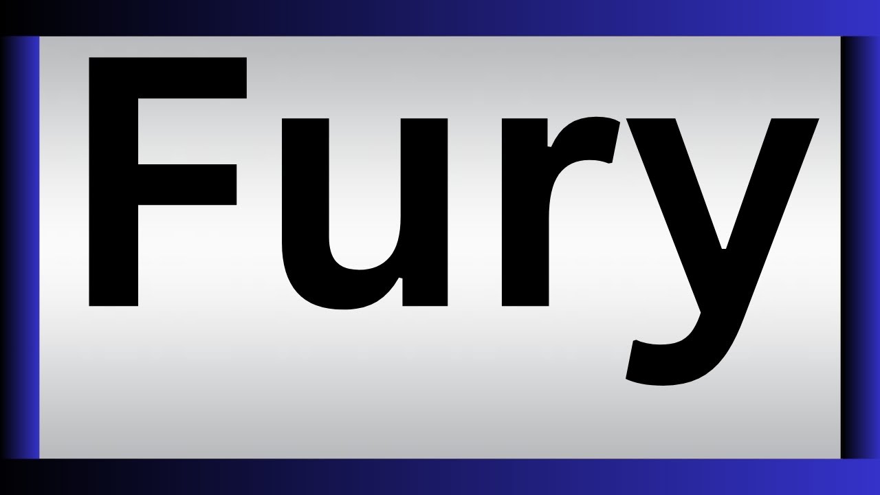 How To Pronounce Fury | What Is The Meaning Of Fury - YouTube