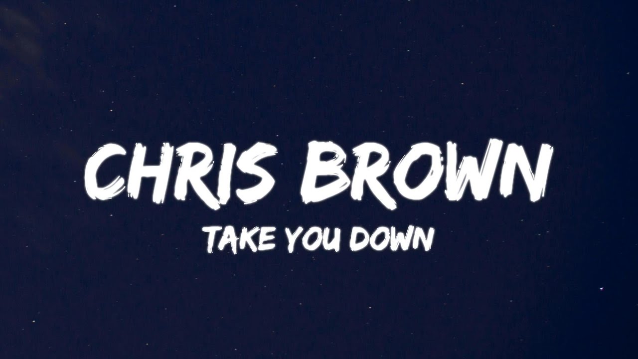 Chris Brown - Take you down (Lyrics) - YouTube