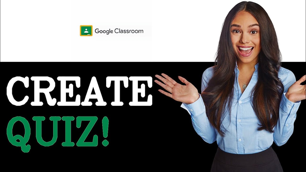 How To Create A Quiz From Google Classroom (2025) - YouTube