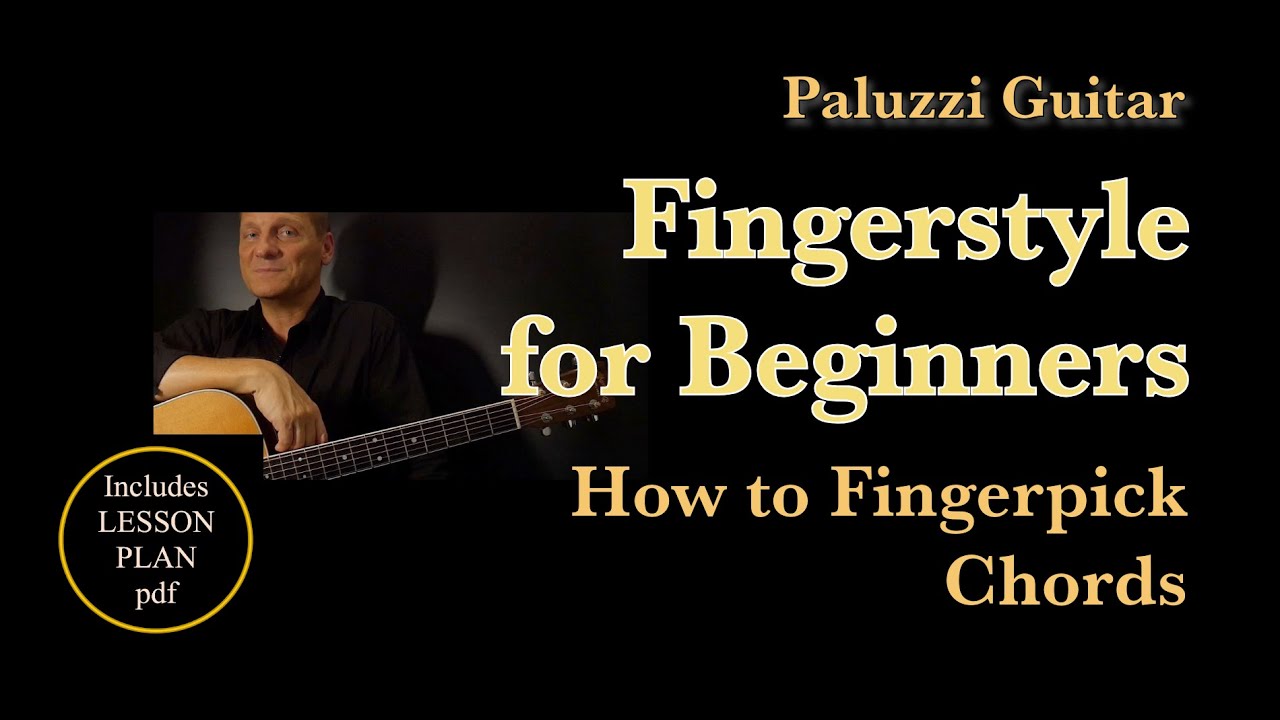 Fingerstyle Guitar Lessons for Beginners [How to Fingerpick Chords ...