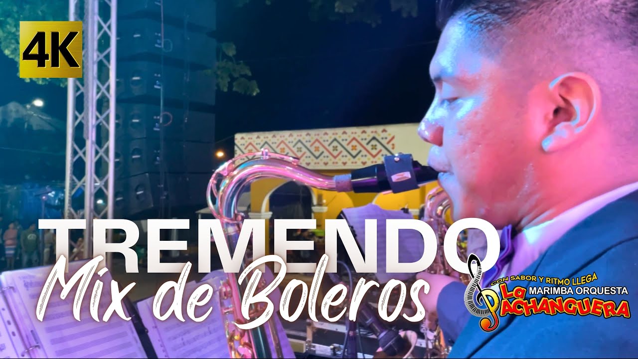 Marimba Orquesta La Pachanguera - Tremendo Mix de Boleros 4K - YouTube