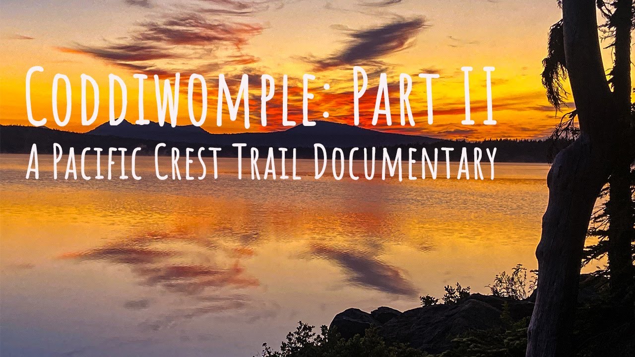Coddiwomple II: A Pacific Crest Trail Documentary - YouTube