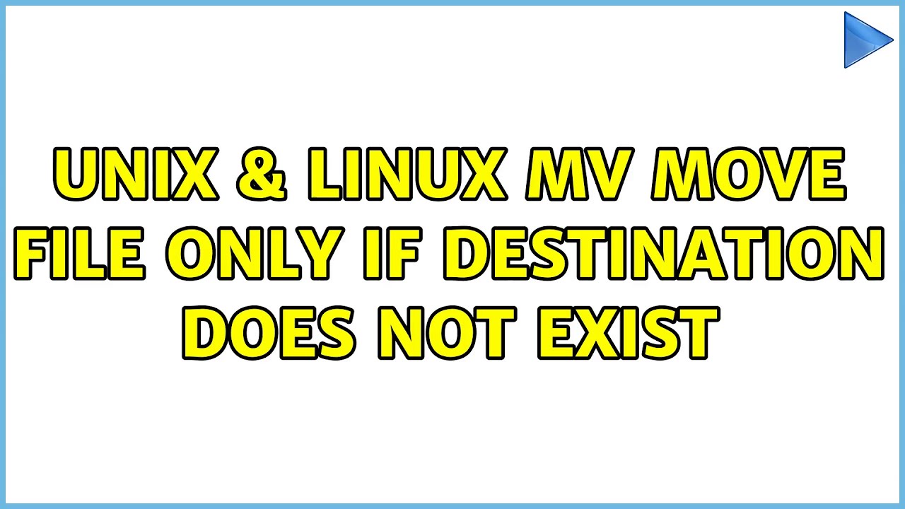 Unix & Linux: mv: Move file only if destination does not exist (6 ...