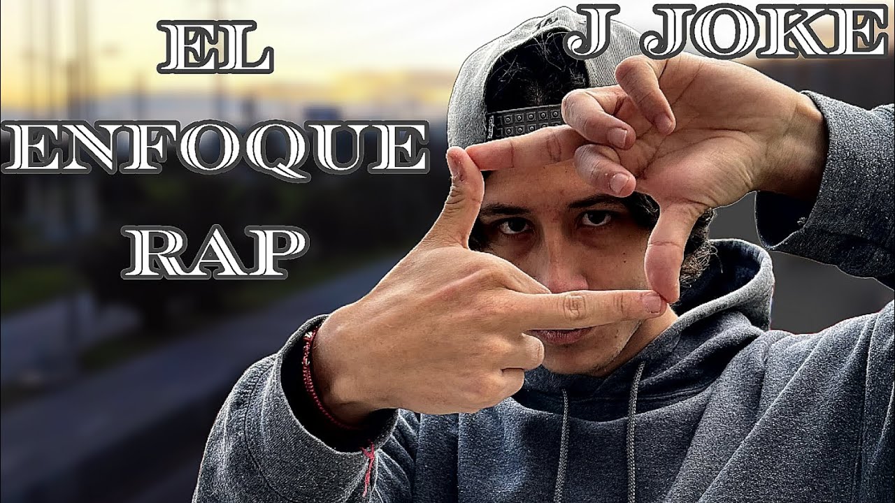 El Enfoque RAP - J Joke - YouTube