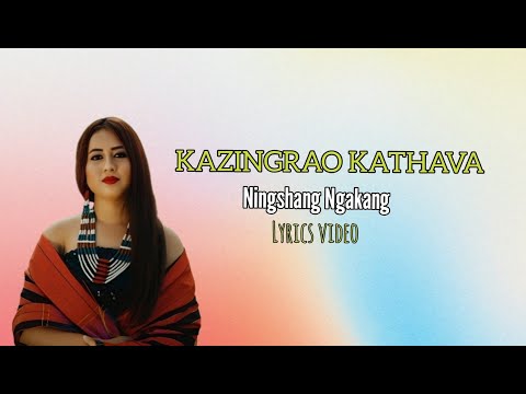 Kazingrao Kathava - Ningshang Ngakang _ Lyrics video [Latest Tangkhul song]