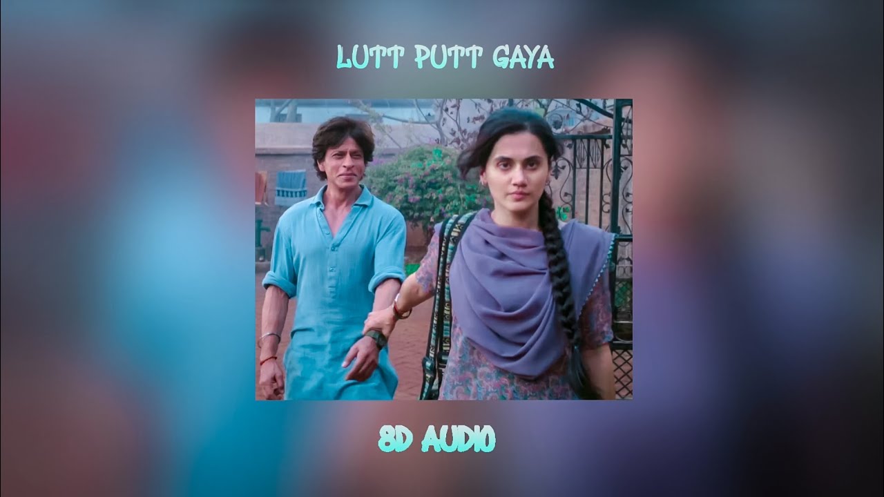 Lutt Putt Gaya : Arijit Singh 8D Surrounded Reverb Audio - YouTube