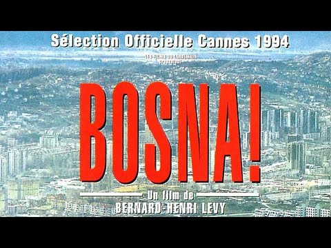 Bosna ! Un film réalisé par Bernard-Henri Lévy (1994)