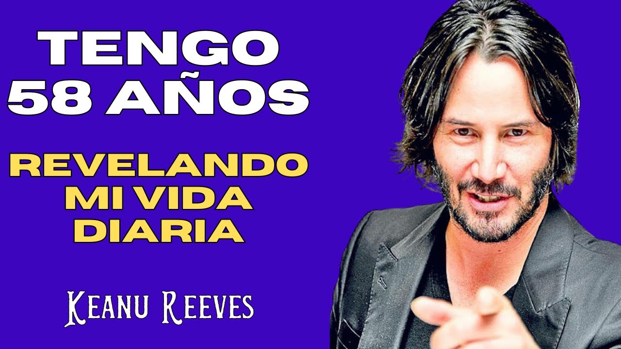 Keanu Reeves (58) Cómo me mantengo SALUDABLE, ADECUADO y FELIZ - YouTube