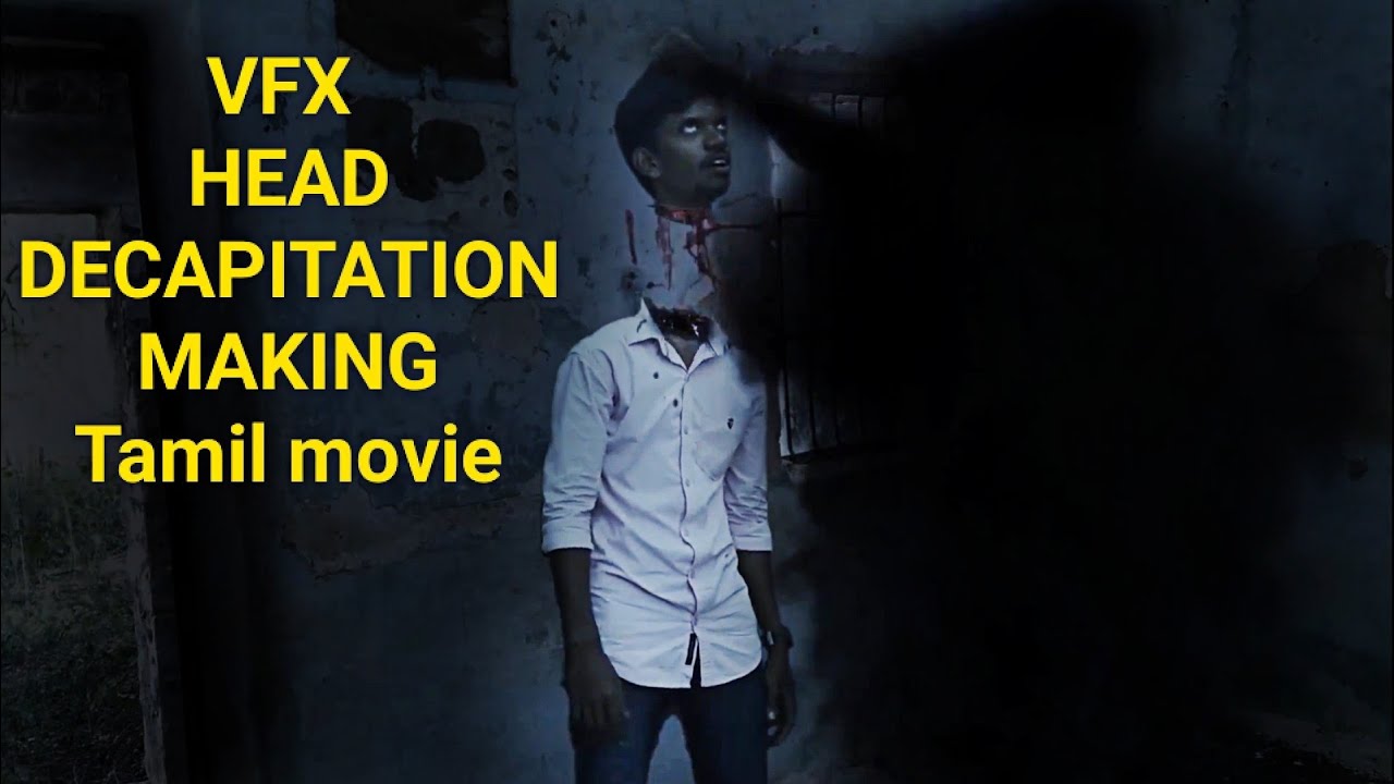 VFX revealed, HEAD decapitation, Tamil movie making.. (Short film ...