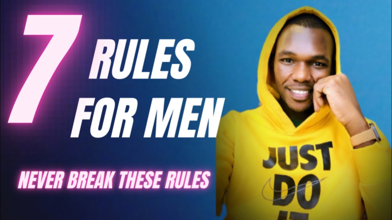 7 Rules men should live by | Life rules for young men | Rules for young ...