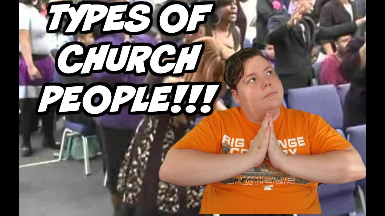TYPES OF CHURCH PEOPLE!!! - YouTube