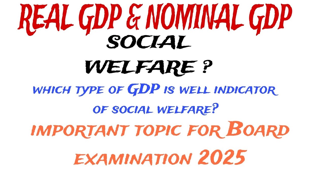 REAL GDP , NOMINAL GDP , SOCIAL WELFARE #commerce #economics #12th # ...