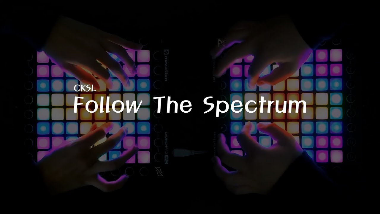 [KSS] CKSL - Follow The Spectrum [Remake] // Launchpad Pro SoftCover ...