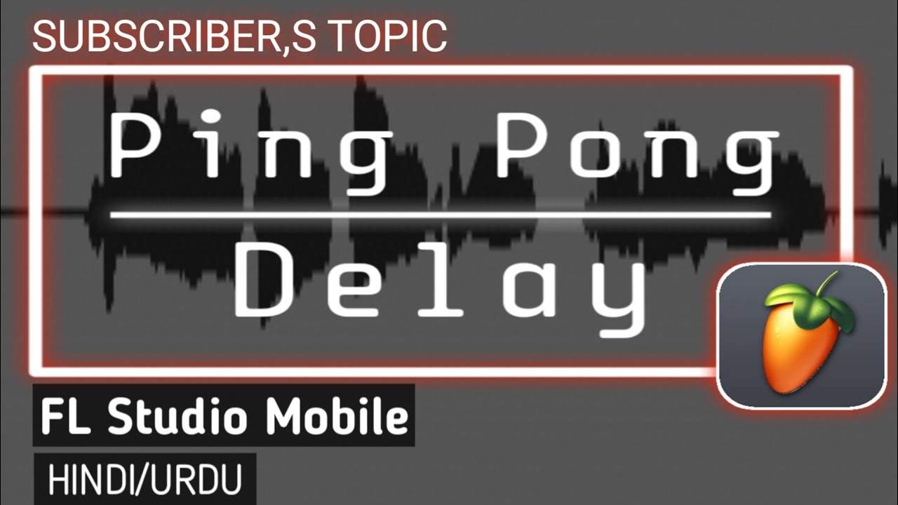 How to use ping pong delay in FL studio mobile | Hindi/Urdu - YouTube