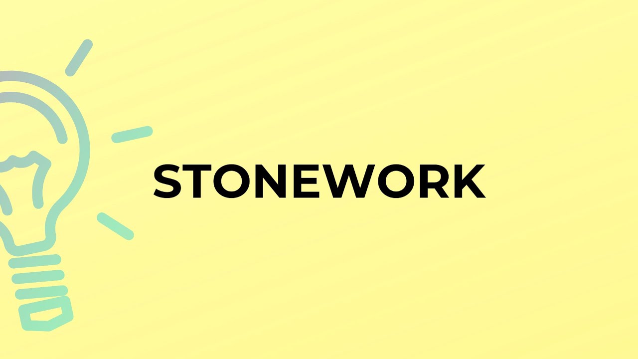 What is the meaning of the word STONEWORK? - YouTube