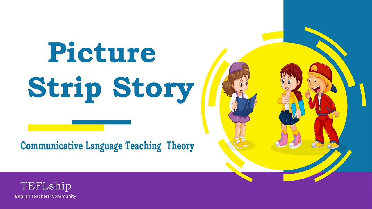 4. Picture Strip Story - Communicative Language Teaching - YouTube