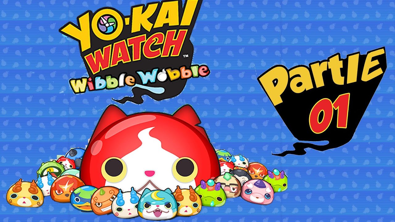 YOKAI WATCH WIBBLE WOBBLE | LET'S PLAY PART 1 - YouTube