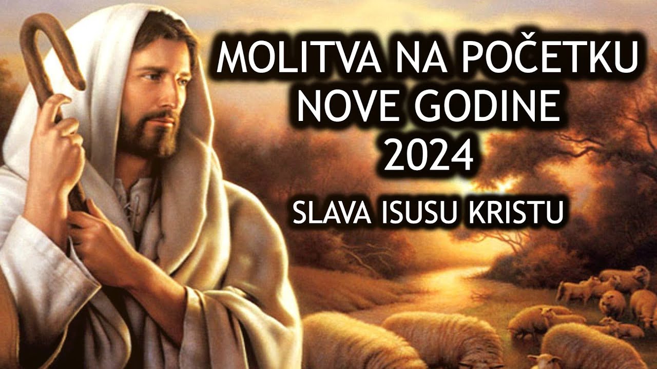 MOLITVA NA POČETKU NOVE GODINE 2024 - SLAVA ISUSU KRISTU - YouTube
