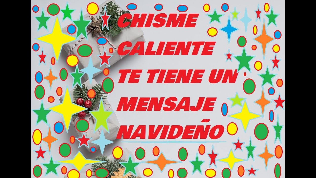 CHISME CALIENTE TE TIENE UN MENSAJE ..... - YouTube