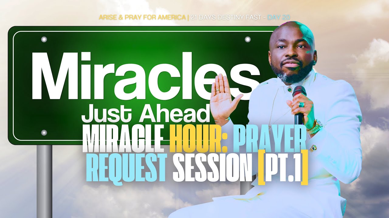 MIRACLE HOUR: PRAYER REQUEST SESSION [1] | ARISE & PRAY FOR AMERICA ...