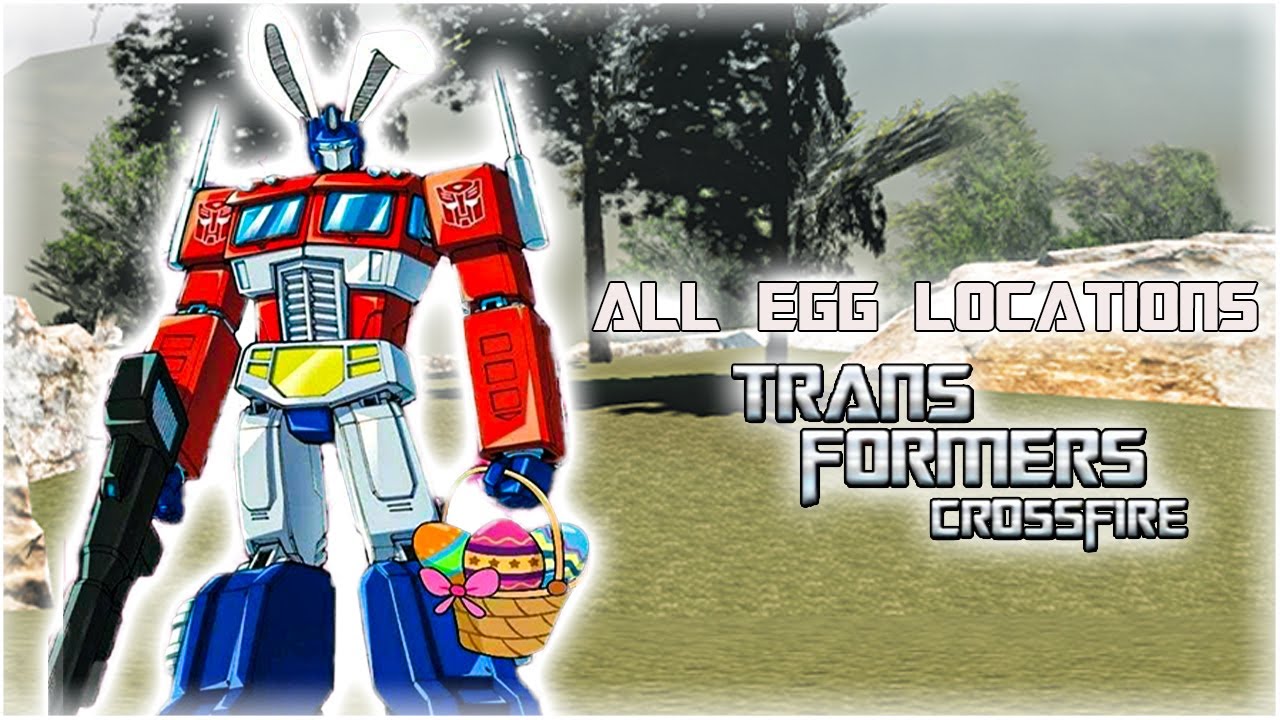 All Eggs Locations On Every Map - Transformers Crossfire - YouTube