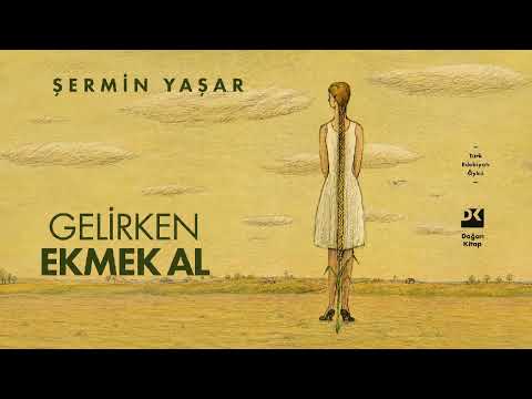 Gelirken Ekmek Al | Şermin Yaşar | Sesli Kitap