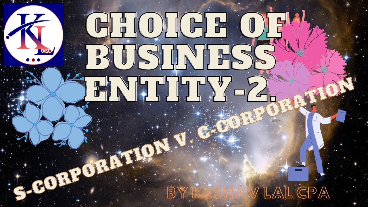CHOICE OF BUSINESS ENTITY S CORPORATION V. C CORPORATION - YouTube
