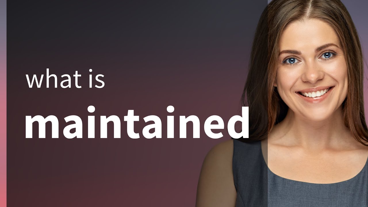 Maintained | MAINTAINED definition - YouTube