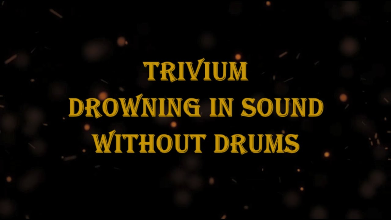 Trivium - Drowning In Sound 100 bpm drumless - YouTube