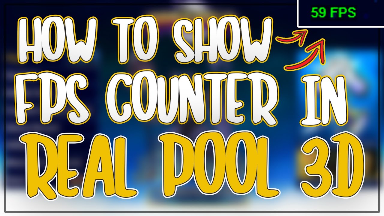 How To Display FPS Counter In Real Pool 3D (using Steam) - YouTube